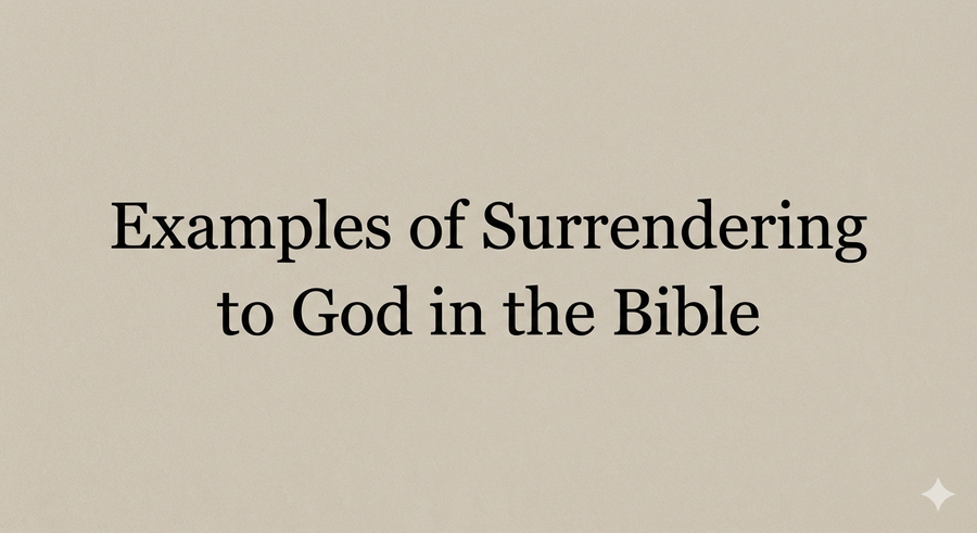 10 Scriptures on Surrendering to God – Premier Glory Wear